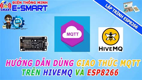 Giao Thức Mqtt Bài1 Tìm Hiểu Về Mqtt Trong Lập Trình Esp8266 Và Iot