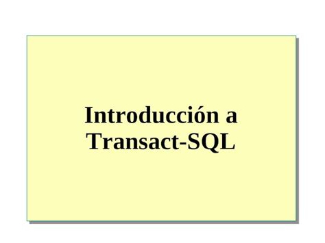 Ppt Introducción A Transact Sql Introducción E Lenguaje De
