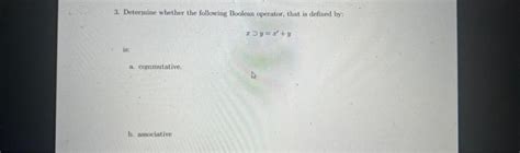 Solved 3 Determine Whether The Following Boolean Operator