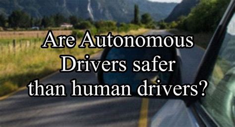 Are Autonomous Drivers Safer Than Human Drivers BlueChip InfoCorp PVT LTD