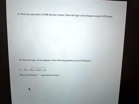 Solved 19 Write The Truth Table Of Xor That Has 4 Inputs Draw The Logic Circuit Diagram Using