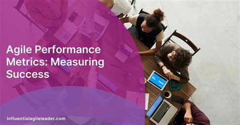 Agile Performance Metrics Measuring Success