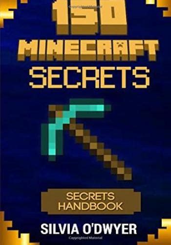 150 Minecraft Secrets Youve Never Seen Before The Secrets Handbook Minecraft Secrets The