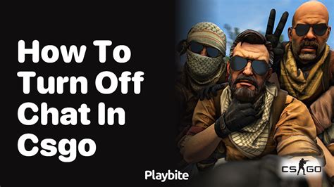 How To Turn Off Chat In Csgo Playbite