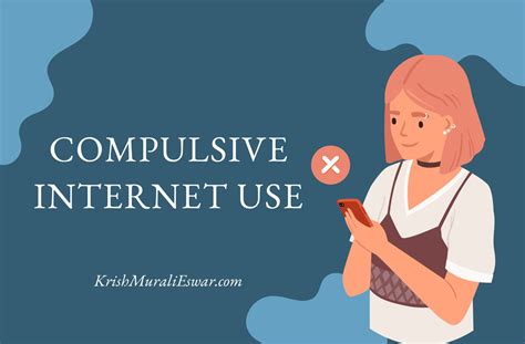 Compulsive Internet Use Ultimate Guide To Signs And Dangers Krish Murali Eswar