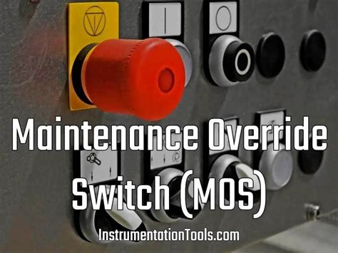 What Is Maintenance Override Switch MOS Instrumentation Tools