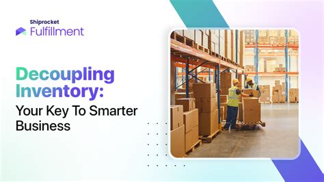 Decoupling Inventory The Ultimate Guide Shiprocket Fulfillment