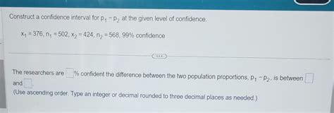 Solved Construct A Confidence Interval For P1−p2 At The