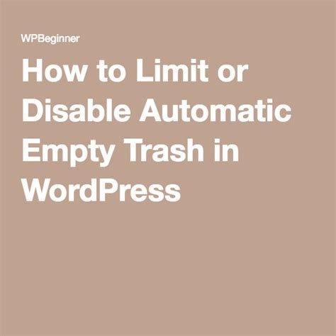 Limit Or Disable Automatic Empty Trash In Wordpress