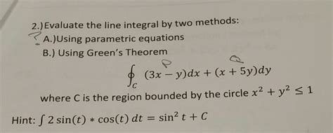 Solved Evaluate The Line Integral By Two Methods Using Chegg