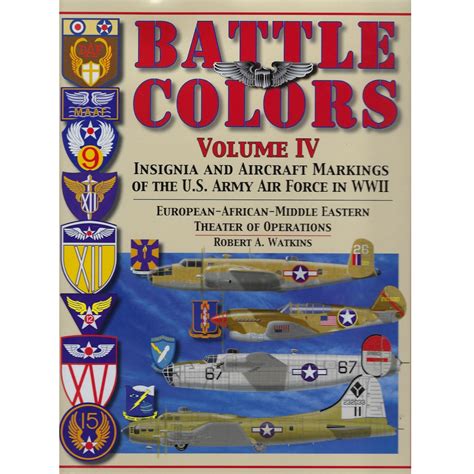 Battle Colors Vol4 Insignia And Aircraft Markings Of The Us Army Air