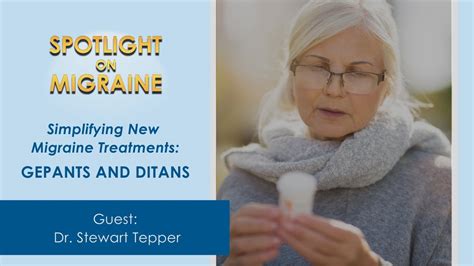 Simplifying New Migraine Treatments Gepants And Ditans Spotlight On