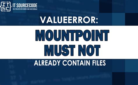 Valueerror Mountpoint Must Not Already Contain Files Solved