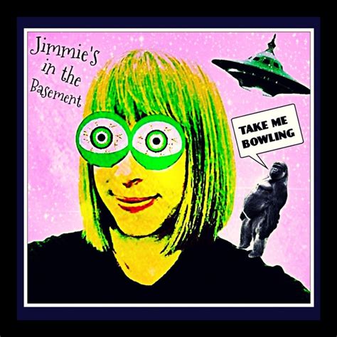 Take Me Bowling Jimmies In The Basement Speak Up Records