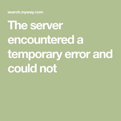 The Server Encountered A Temporary Error And Could Not Server Lonny