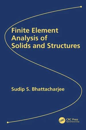 PDF Finite Element Analysis Of Solids And Structures By Sudip S