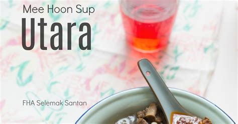 Mee Hoon Sup Utara Special Fha Selemak Santan