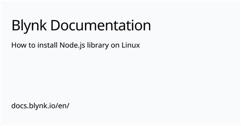 How To Install Node Js Library On Linux Blynk Documentation