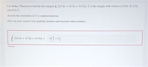 Solved Use Stokes Theorem To Find The Line Integral Chegg