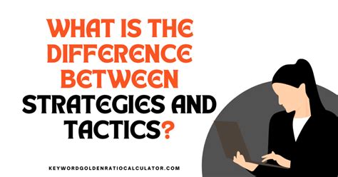 What Is The Difference Between Strategies And Tactics
