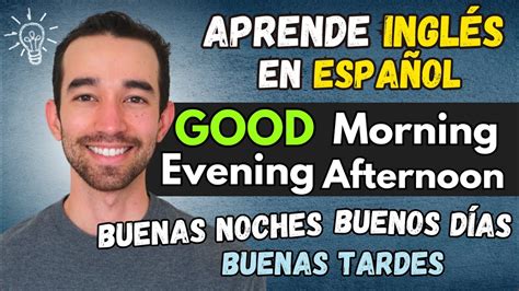 Pronuncia Good Morning Afternoon Evening Night Aprende Ingles En
