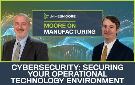 Mom Cybersecurity In Manufacturing Operations James Moore