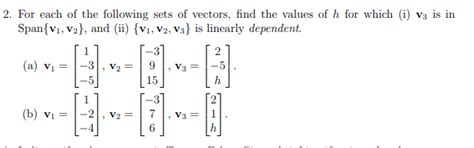 Solved For Each Of The Following Sets Of Vectors Find Chegg