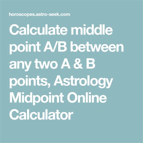 Calculate Midpoint Ab With Astrology Midpoint Online Calculator