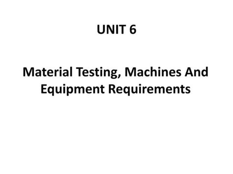 Material Testing Machines And Equipment Requirements Pptx