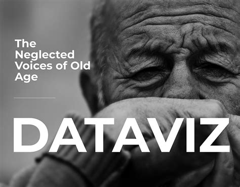 The Neglected Voices Of Old Age Data Visualization Behance