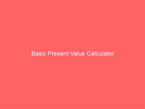 Basic Present Value Calculator