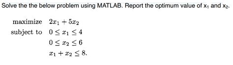 Solved Solve The The Below Problem Using MATLAB Report The Chegg