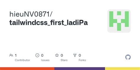 Github Hieunv Tailwindcss First Ladipa