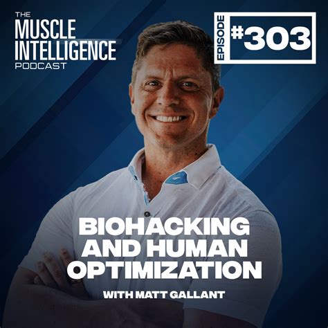 Biohacking And Human Optimization With Matt Gallant 303