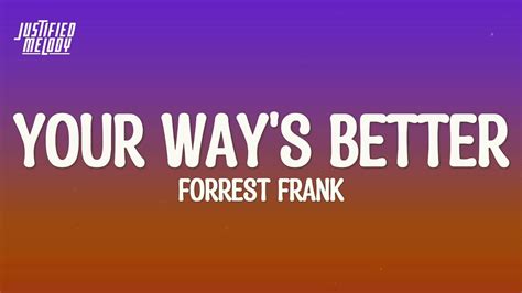 Forrest Frank Your Ways Better Lyrics Youtube