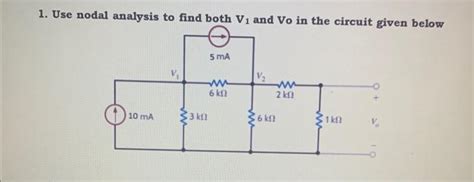 Solved 1 Use Nodal Analysis To Find Both V1 And Vo In The