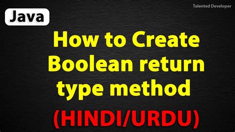 how to create boolean return type method in java hindi urdu youtube