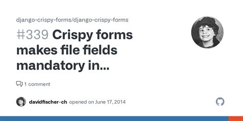Crispy Forms Makes File Fields Mandatory In Updateview · Issue 339 · Django Crispy Formsdjango