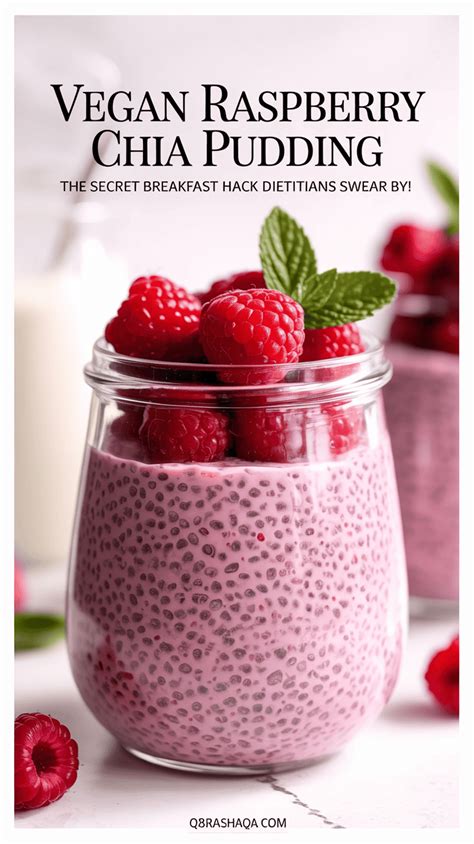Vegan Raspberry Chia Pudding The Secret Breakfast Hack Dietitians Swear By Q8rashaqa