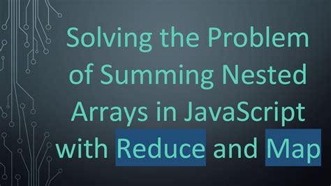 Solving The Problem Of Summing Nested Arrays In Javascript With Reduce