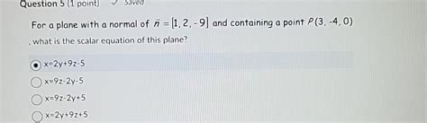 Solved Question 5 1 ﻿pointsavedfor A Plane With A Normal