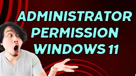 Administrator Permission Windows 11 Youtube