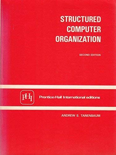 Structured Computer Organization Andrew S Tanenbaum 9780138546052 Books