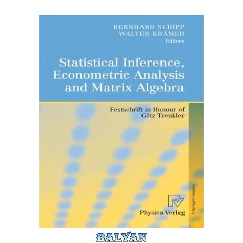 دانلود کتاب Statistical Inference Econometric Analysis And Matrix