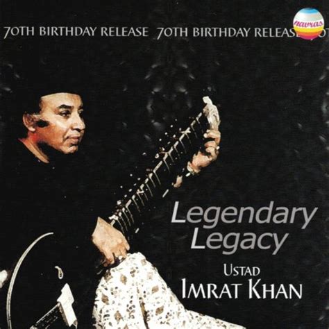 Play Legendary Legacy By Ustad Imrat Khan On Amazon Music