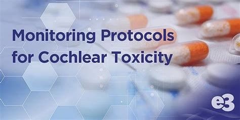 Monitoring Protocols For Cochlear Toxicity