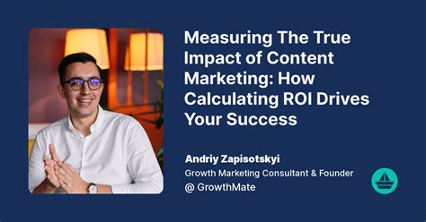 Measuring The True Impact Of Content Marketing How Calculating Roi