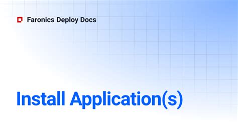 Install Applications Faronics Deploy Docs