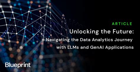 Navigating The Data Analytics Journey With Llms And Genai Applications Blueprint Technologies