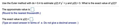 solved use the euler method with dx 0 4 to estimate y 2